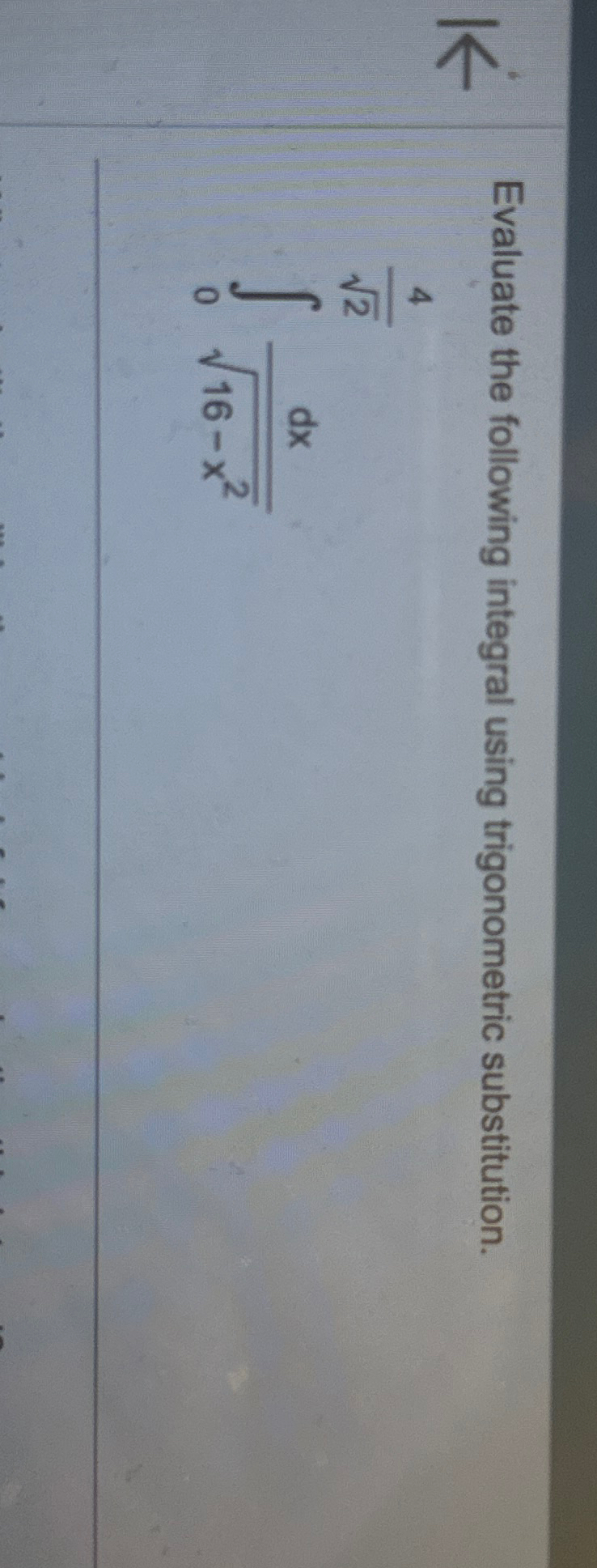 Solved Evaluate the following integral using trigonometric | Chegg.com