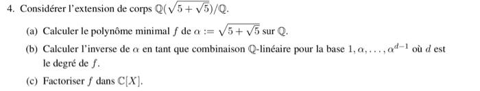 Solved 4. Considérer l'extension de corps Q(5+5)/Q. (a) | Chegg.com