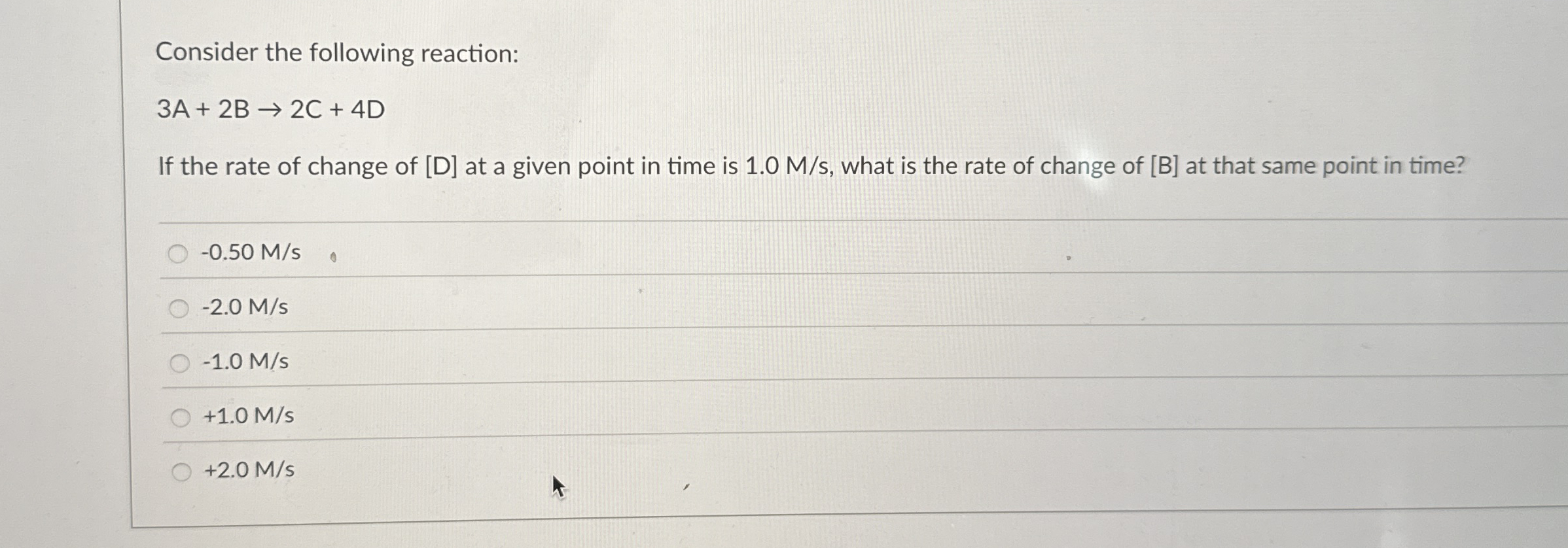 Solved Consider the following reaction:3A+2B→2C+4DIf the | Chegg.com