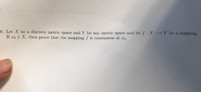 Solved 8. Let X be a discrete metric space and Y be any | Chegg.com