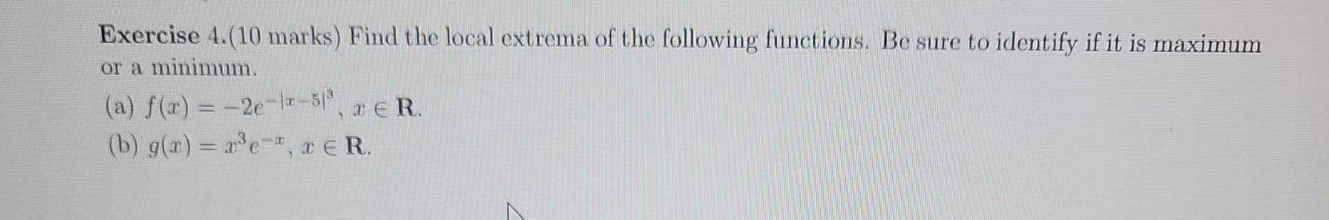 Solved Exercise 4.(10 marks) Find the local extrema of the | Chegg.com