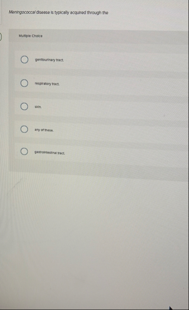 Solved Meningococcal disease is typically acquired through | Chegg.com
