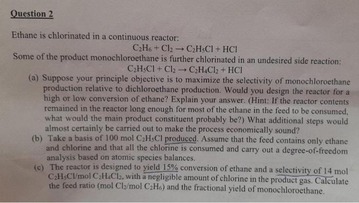 Solved Ethane is chlorinated in a continuous reactor: | Chegg.com