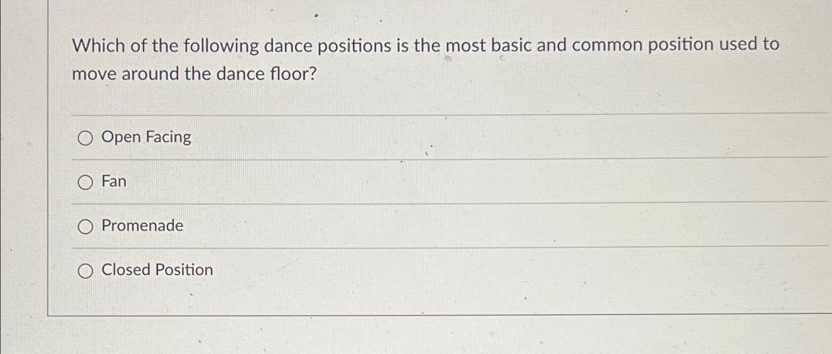 Solved Which of the following dance positions is the most | Chegg.com