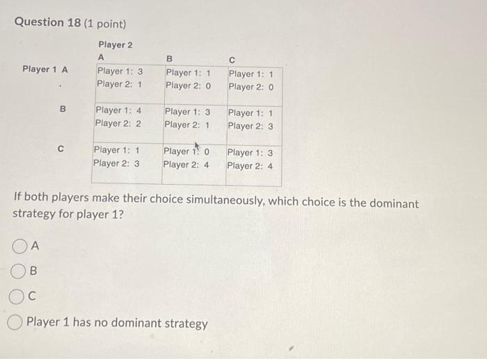 Solved Question 17 (1 point) Plavar 9 Player 1 A B c If both | Chegg.com Solved Question 17 (1 point) Plavar 9 Player 1 A B c If both | Chegg.com