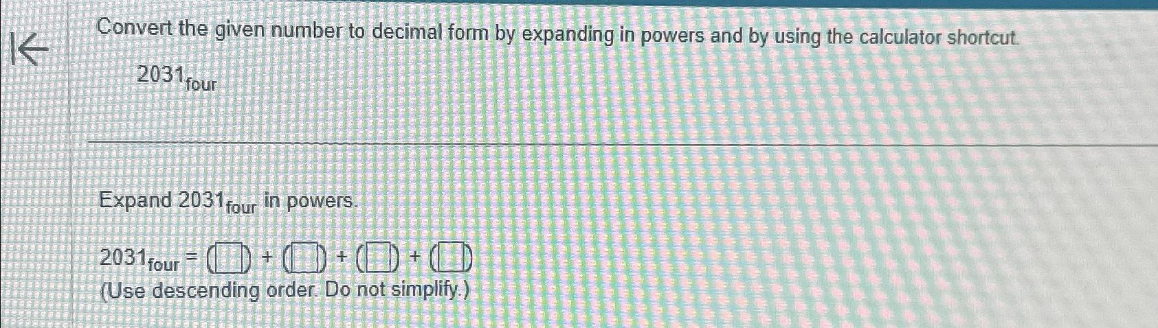Solved Convert the given number to decimal form by expanding | Chegg.com