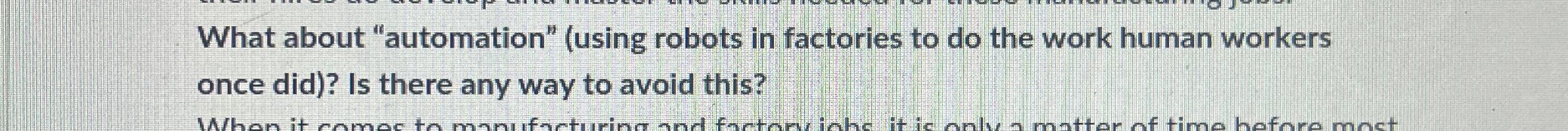 Solved What about "automation" (using robots in factories to | Chegg.com