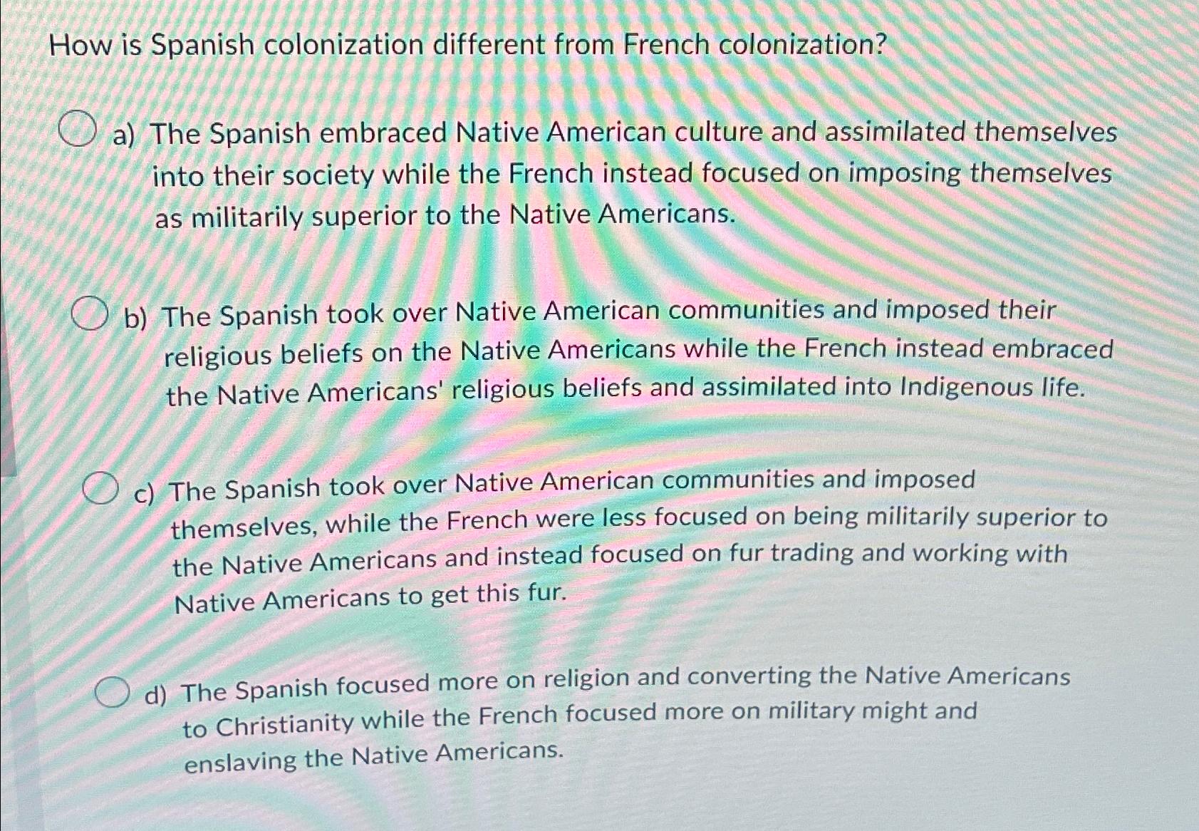 Solved How is Spanish colonization different from French | Chegg.com