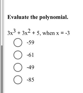 Solved Evaluate the polynomial.3x3+3x2+5, ﻿when | Chegg.com