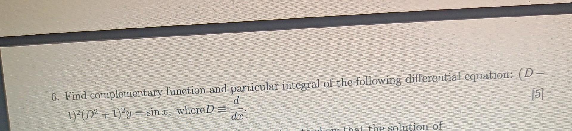 Solved 6. Find complementary function and particular | Chegg.com