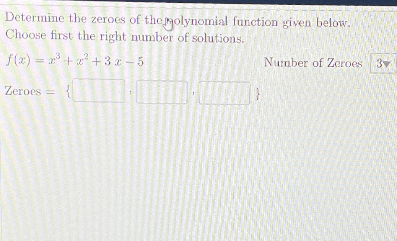 Solved Determine the zeroes of the foolynomial function | Chegg.com