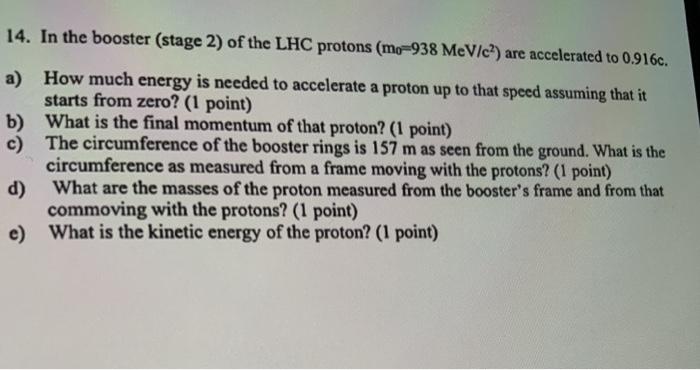 Solved 14. In the booster (stage 2) of the LHC protons | Chegg.com