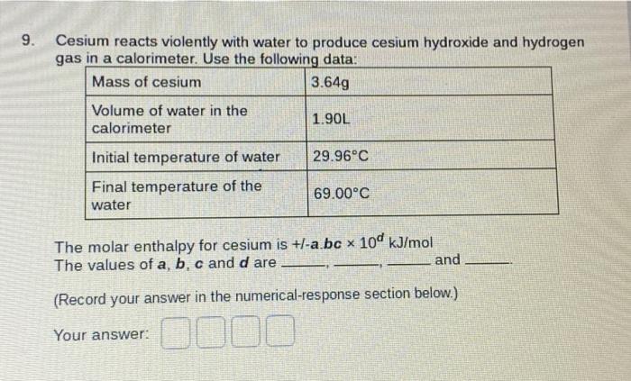 Solved 9. Cesium reacts violently with water to produce | Chegg.com