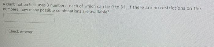 Solved A combination lock uses 3 numbers, each of which can | Chegg.com