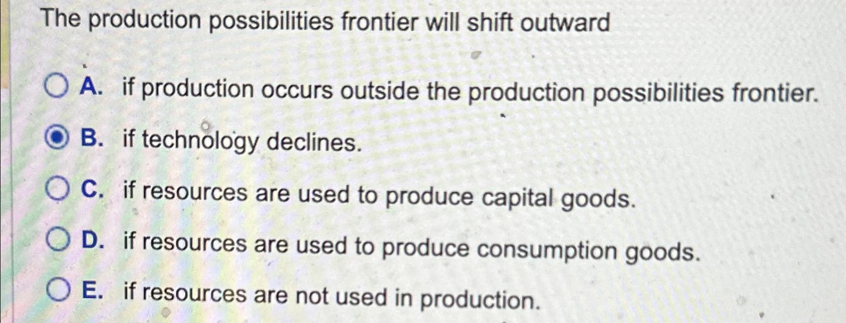 Solved The production possibilities frontier will shift | Chegg.com