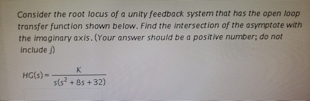 Solved Consider the root locus of a unity feedback system | Chegg.com