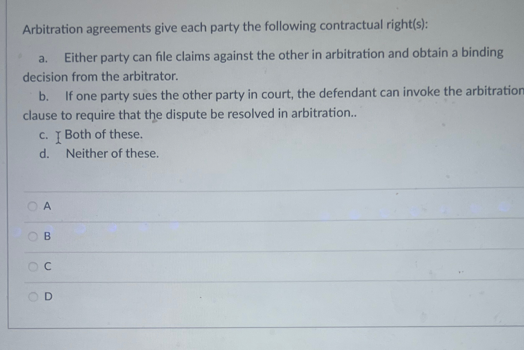 Solved Arbitration agreements give each party the following | Chegg.com