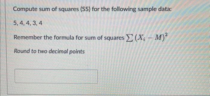 Solved Compute Sum Of Squares Ss For The Following Sample