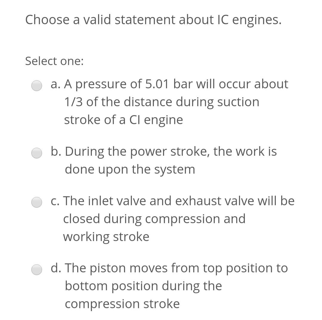 Solved Choose a valid statement about IC engines. Select | Chegg.com