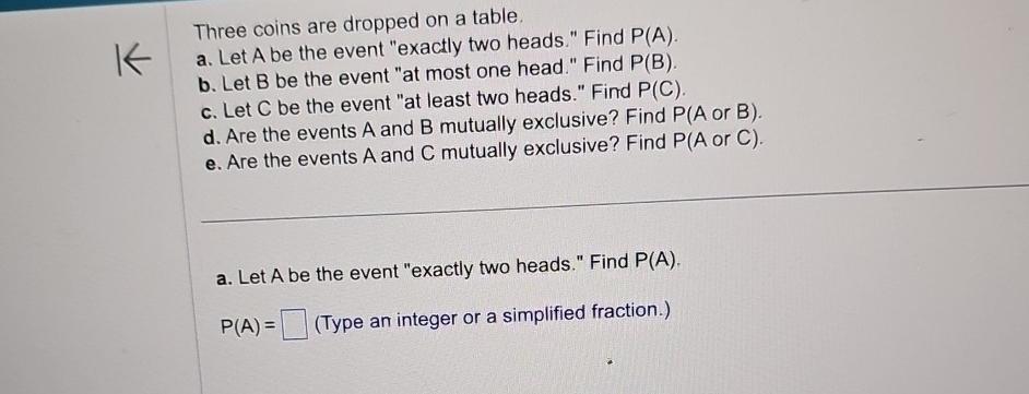 Solved k\\nThree coins are dropped on a table.\\na. Let A be | Chegg.com