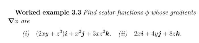 Solved Worked example 3.3 Find scalar functions ϕ whose | Chegg.com