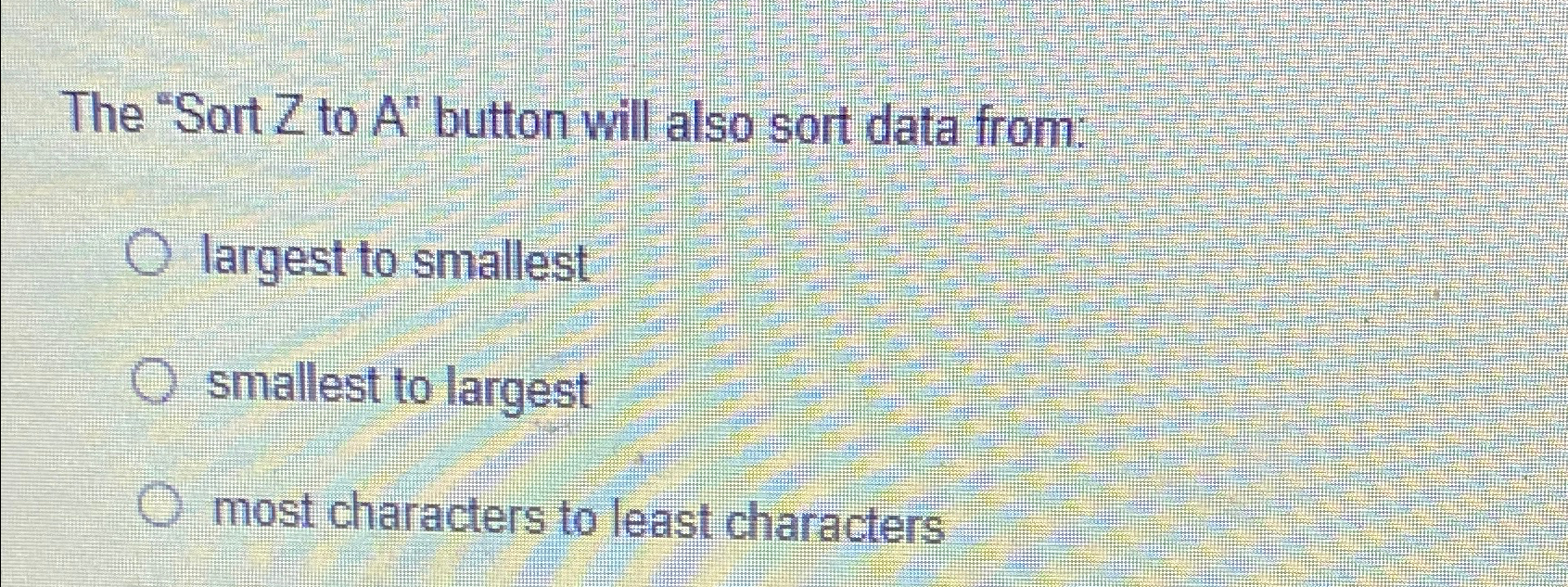 Solved The "Sort Z to A" ﻿button will also sort data | Chegg.com