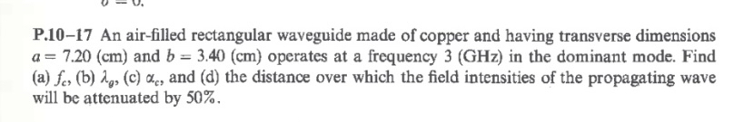 Solved P.10-17 ﻿An air-filled rectangular waveguide made of | Chegg.com