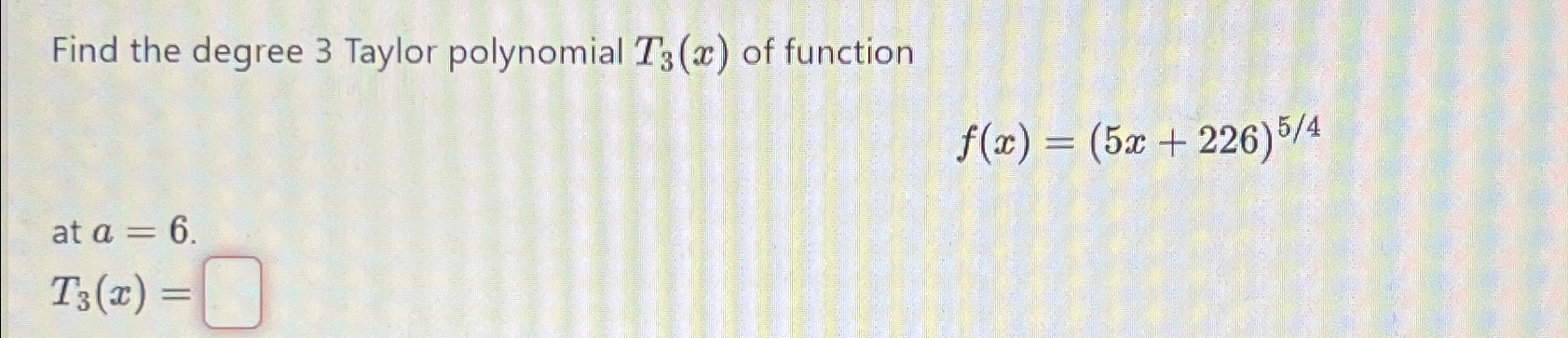 Solved Find the degree 3 ﻿Taylor polynomial T3(x) ﻿of | Chegg.com