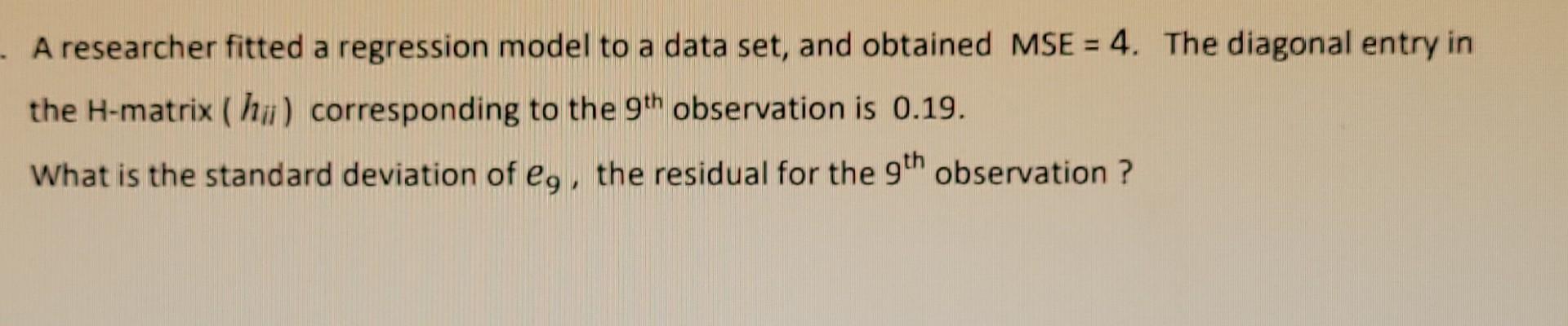Solved A researcher fitted a regression model to a data set, | Chegg.com