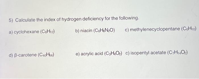 Solved 5) Calculate the index of hydrogen deficiency for the | Chegg.com
