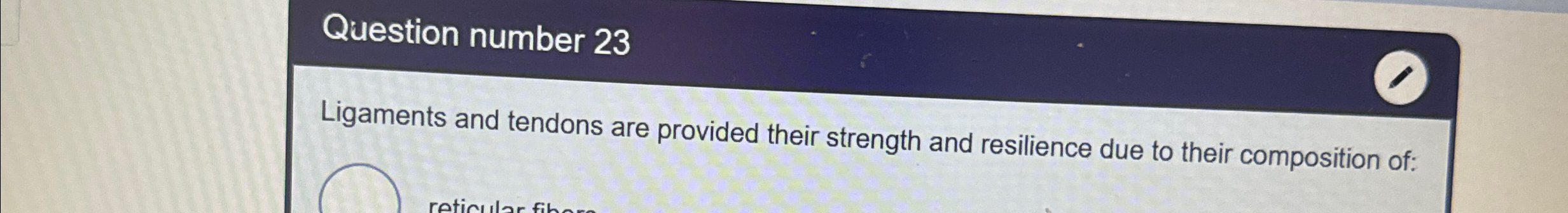 Solved Question number 23Ligaments and tendons are provided | Chegg.com