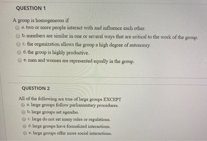 Solved QUESTION 1 A group is homogeneous if a. two or more | Chegg.com