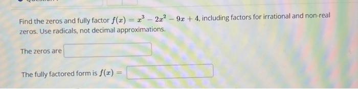 Solved Find the zeros and fully factor f(x)=x3−2x2−9x+4, | Chegg.com