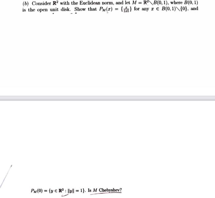 Solved (b) Consider R2 with the Euclidean norm, and let | Chegg.com