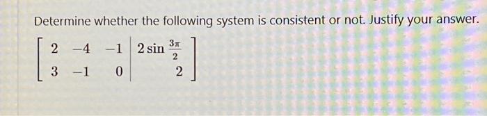 Solved Determine whether the following system is consistent | Chegg.com