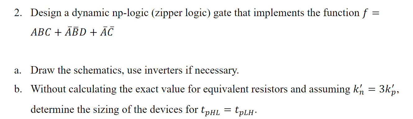 Solved Design a dynamic np-logic (zipper logic) ﻿gate that | Chegg.com