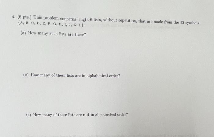 Solved 4. (6 pts.) This problem concerns length-6 lists, | Chegg.com