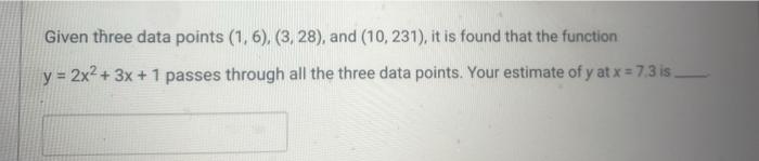 Solved Given three data points (1,6),(3,28), and (10,231), | Chegg.com