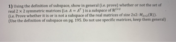 Solved 1) Using the definition of subspace, show in general | Chegg.com