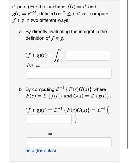 Solved (1 point) For the functions f(t)=et and g(t)=e−5t, | Chegg.com