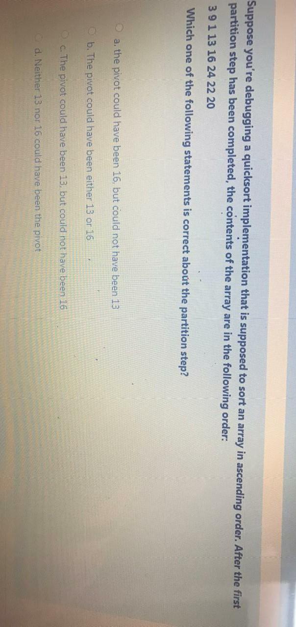 Solved Suppose you're debugging a quicksort implementation | Chegg.com
