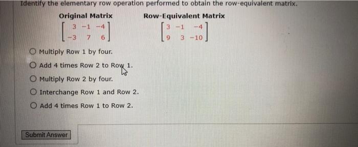 Solved Identify the elementary row operation performed to | Chegg.com