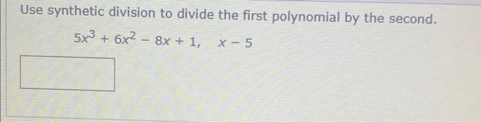 Solved Use synthetic division and the Remainder. Theorem to | Chegg.com