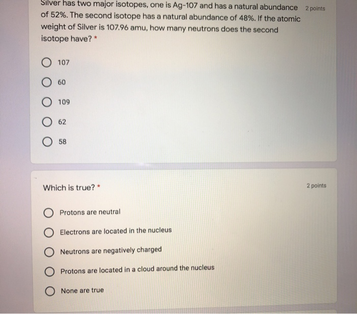 Solved Silver has two major isotopes, one is Ag-107 and has | Chegg.com