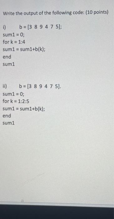 Solved Write the output of the following code: (10 points) | Chegg.com