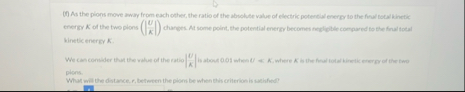 Solved If As the pions move away from each othec, the ratio | Chegg.com