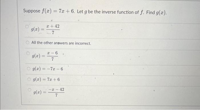 Solved Suppose f(x)=7x+6. Let g be the inverse function of | Chegg.com