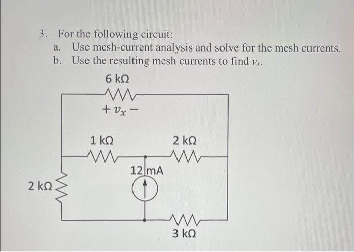 Solved 3. For the following circuit: a. Use mesh-current | Chegg.com