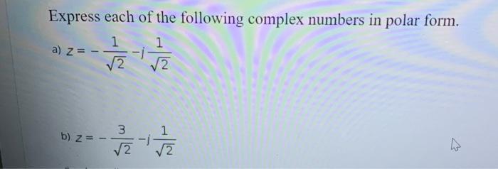 Solved Express each of the following complex numbers in | Chegg.com