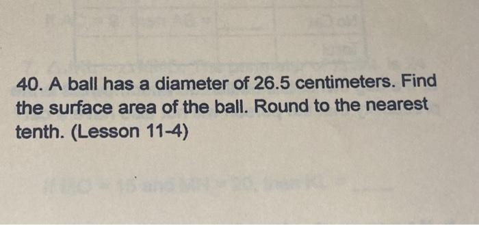 Solved 40. A ball has a diameter of 26.5 centimeters. Find | Chegg.com